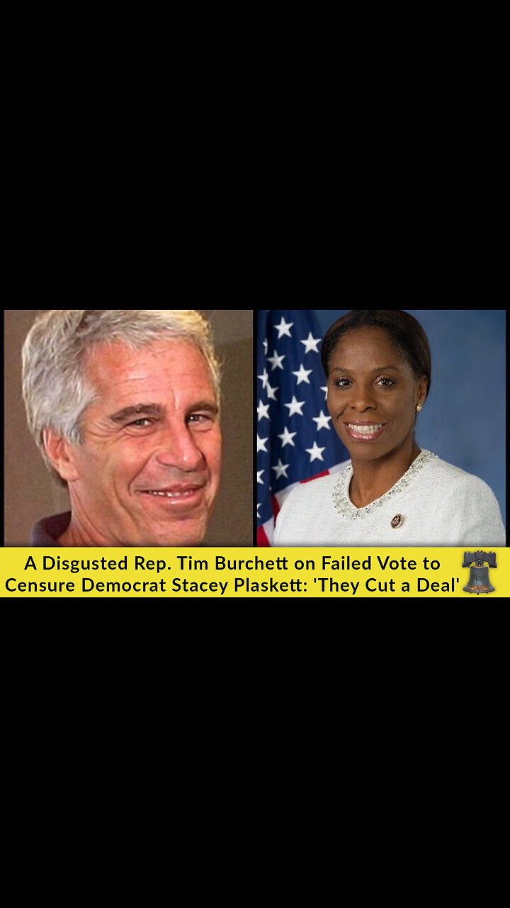 A Disgusted Rep. Tim Burchett on Failed Vote to Censure Democrat Stacey ...