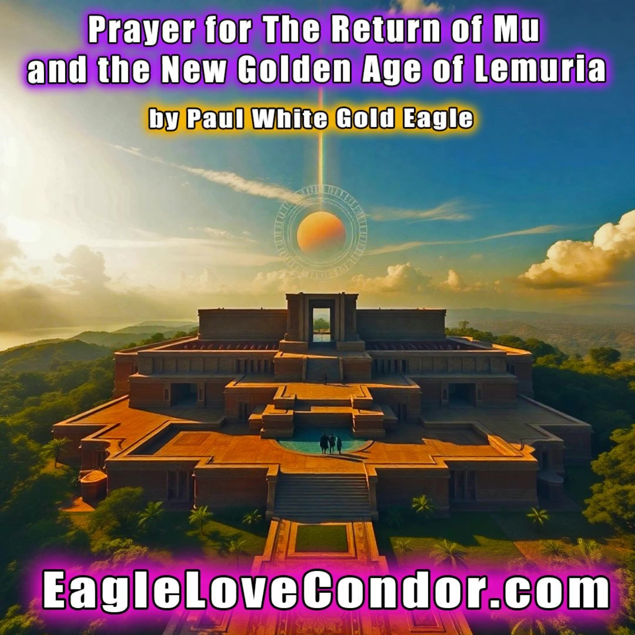 Prayer for The Return of Mu and the New Golden Age of Lemuria with Paul ...