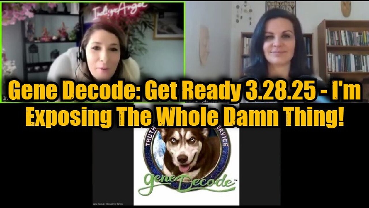 Gene Decode: Get Ready 3.28.25 - I'm Exposing The Whole Damn Thing!
