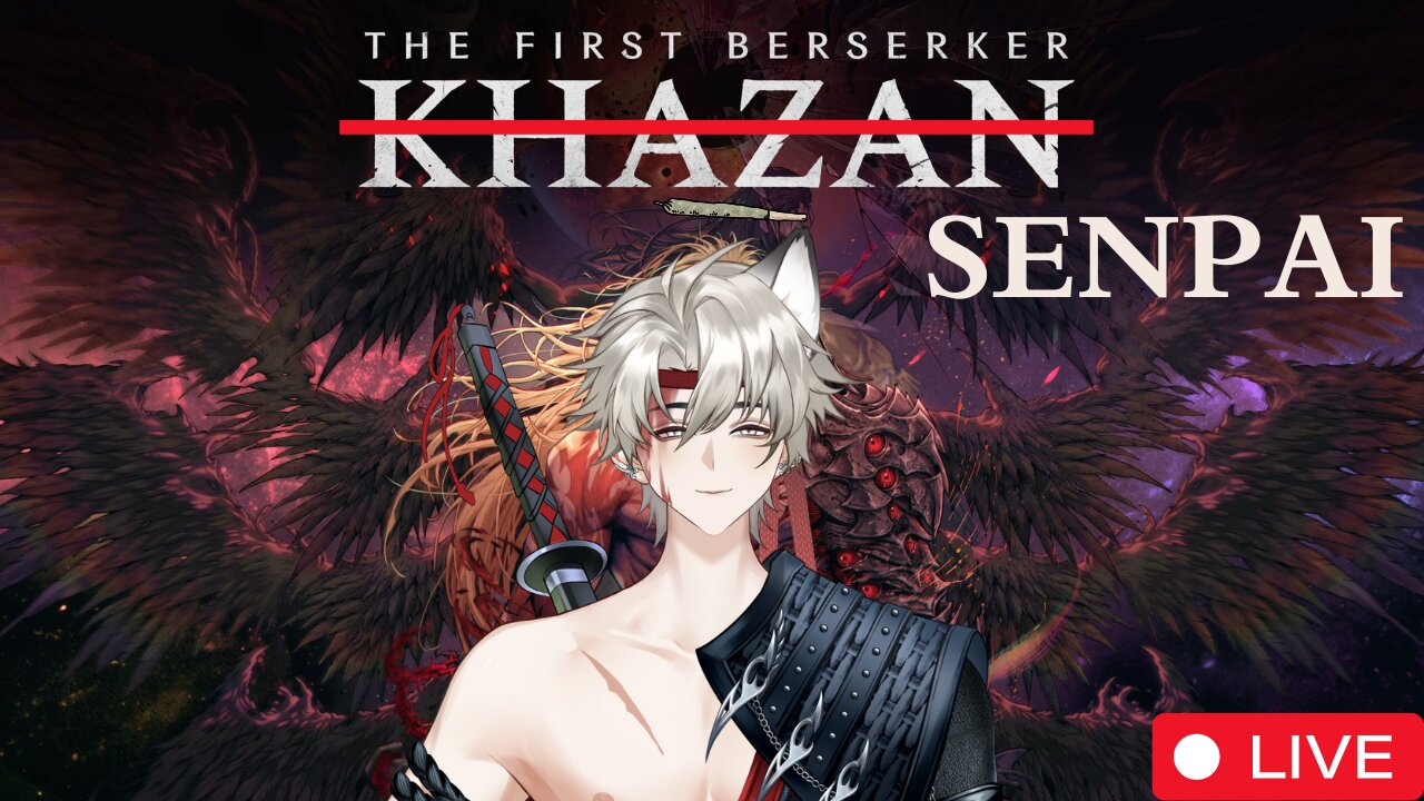 🔴LIVE🔴First Berserker Senpai Out Here Baby! PT2