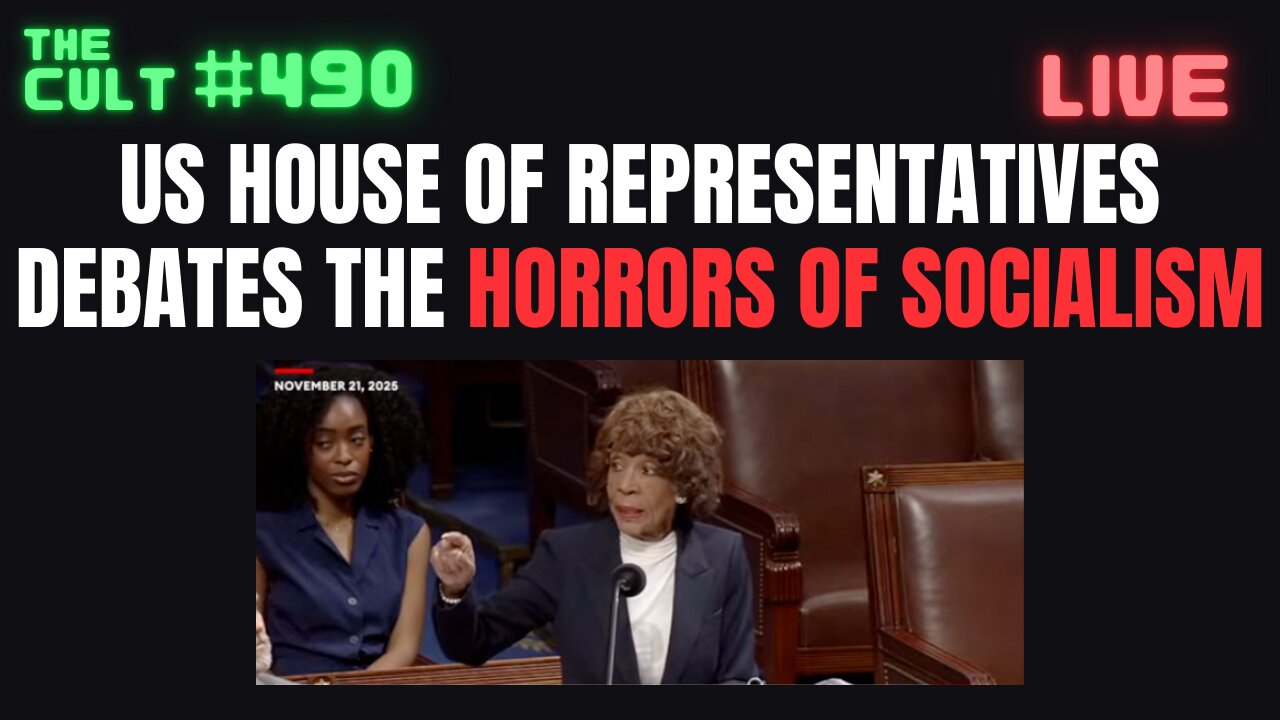 The Cult #490: US House of Representatives Debates the Horrors of Socialism