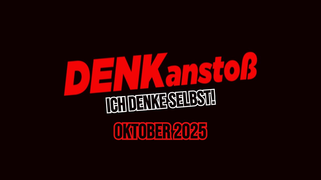 DENKanstoß - Das aktuelle Weltgeschehen - Oktober 2025 ++ mit Peter ...