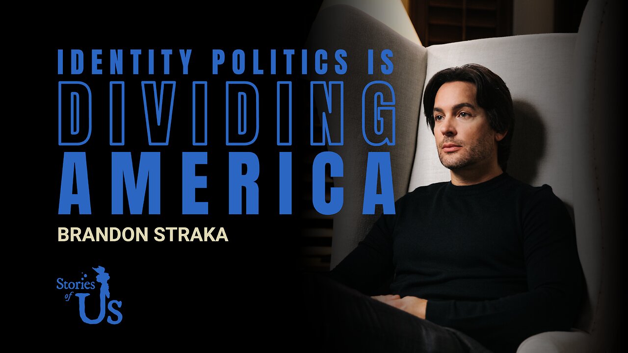 Brandon Straka: Identity Politics Is Dividing America | Stories of Us ...
