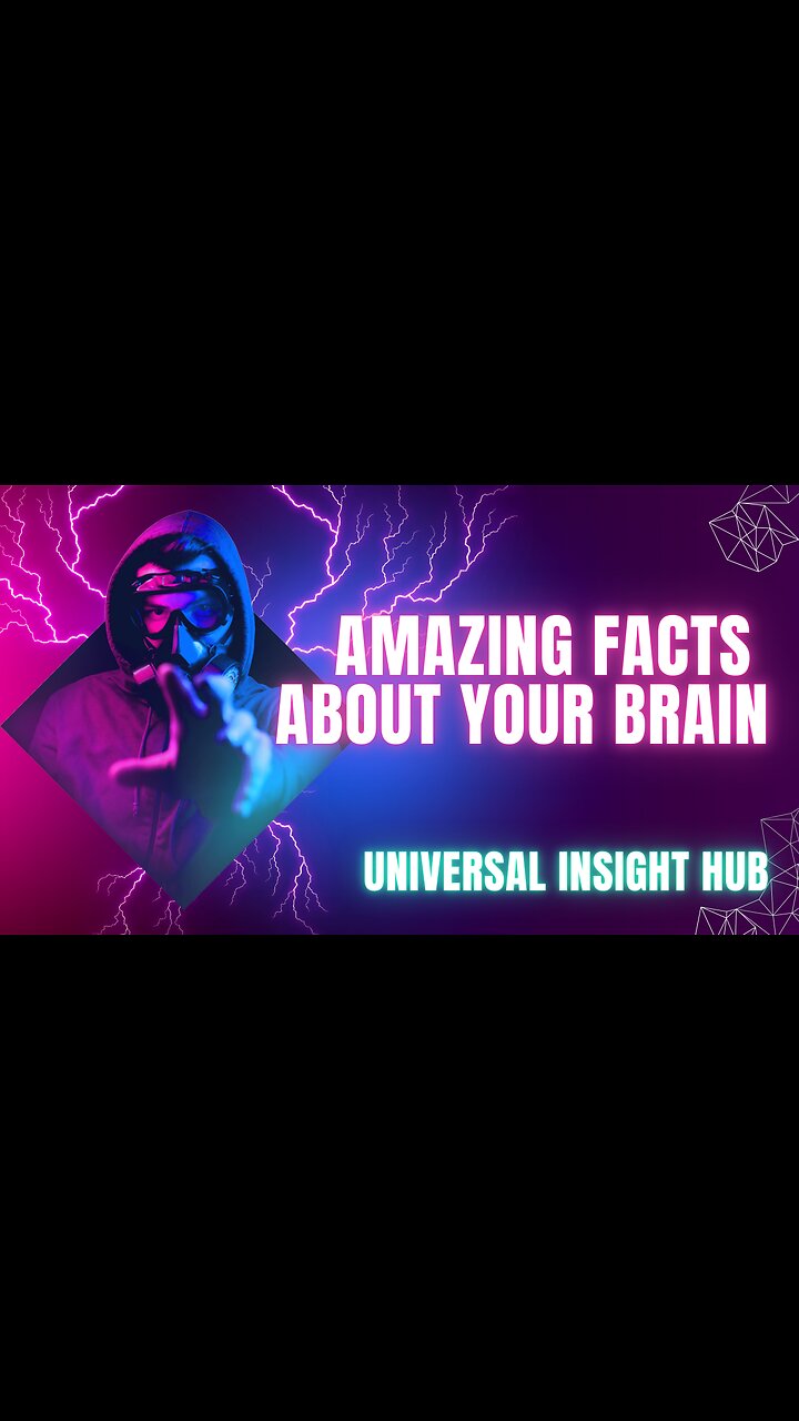 Amazing Facts About Your Brain