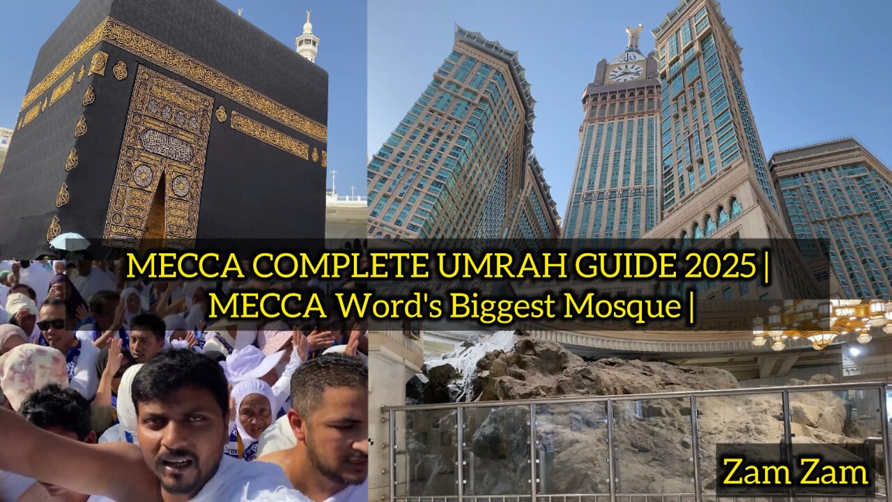 MECCA COMPLETE UMRAH GUIDE 2025 | MECCA Word's Biggest Mosque | Saudi ...