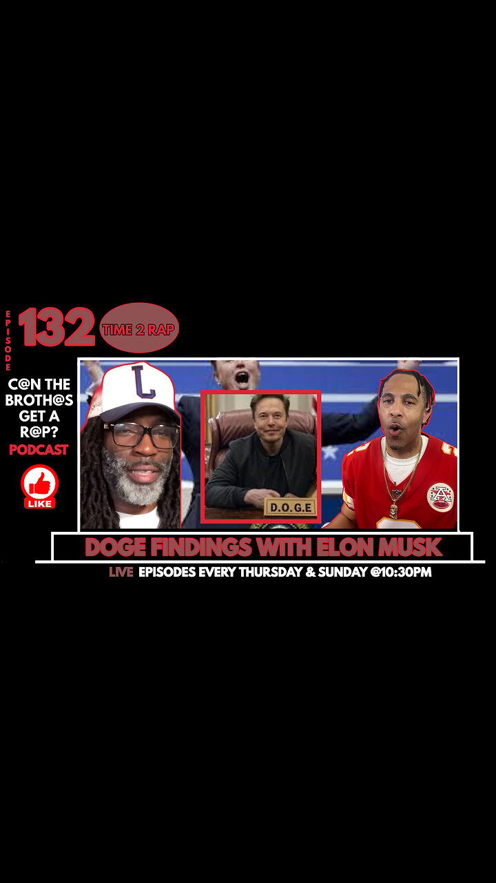 DOGE Findings With Elon Musk - Can The Brothas Get A Rap Podcast ...