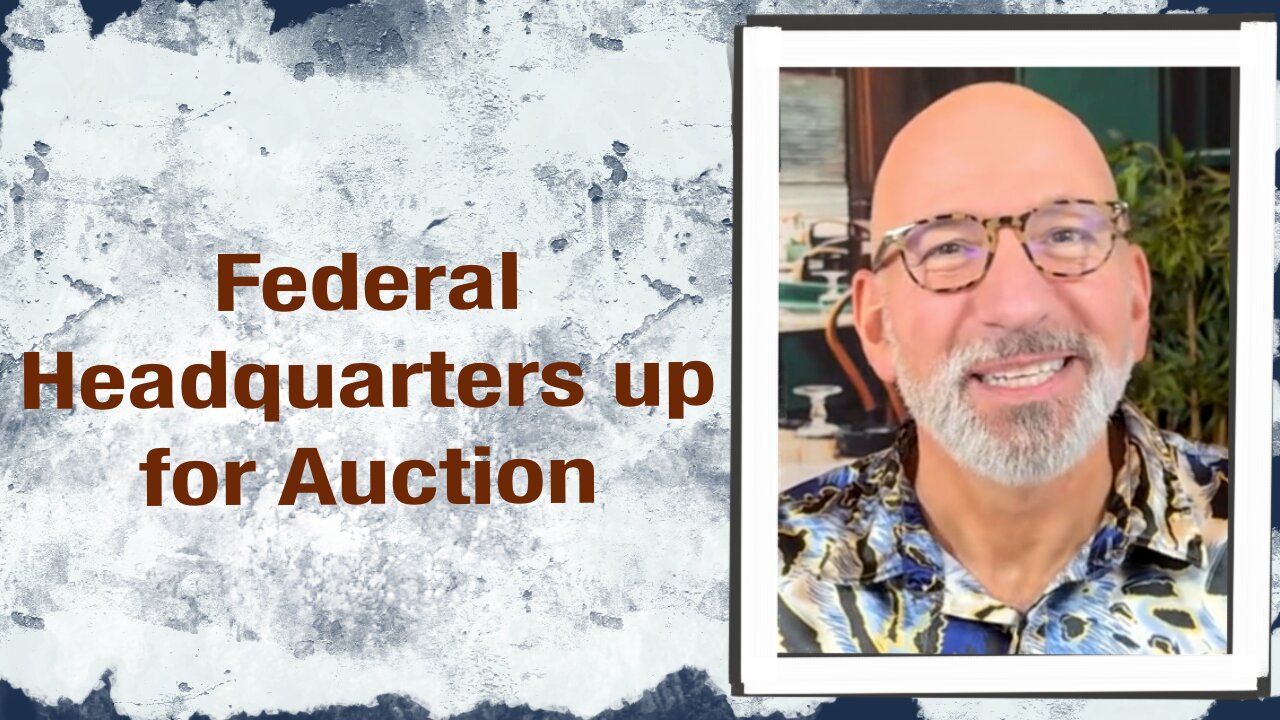 Federal Headquarters up for Auction