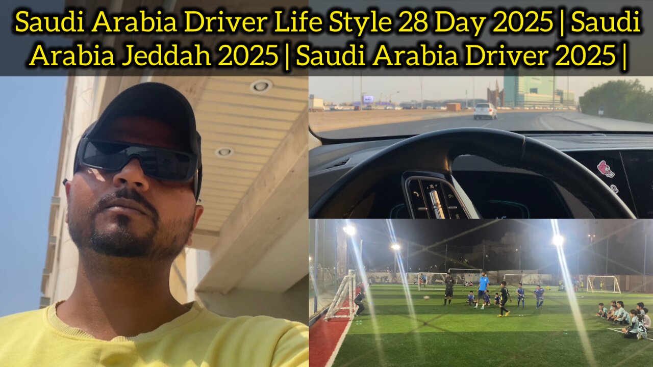 Saudi Arabia Driver Life Style 28 Day 2025 | Saudi Arabia Jeddah 2025 ...