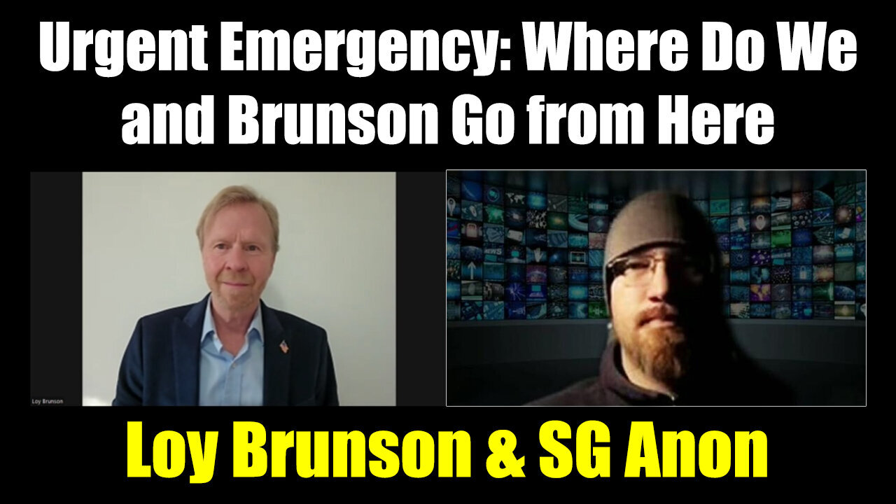 Loy Brunson & SG Anon Urgent Emergency: Where Do We and Brunson Go from ...