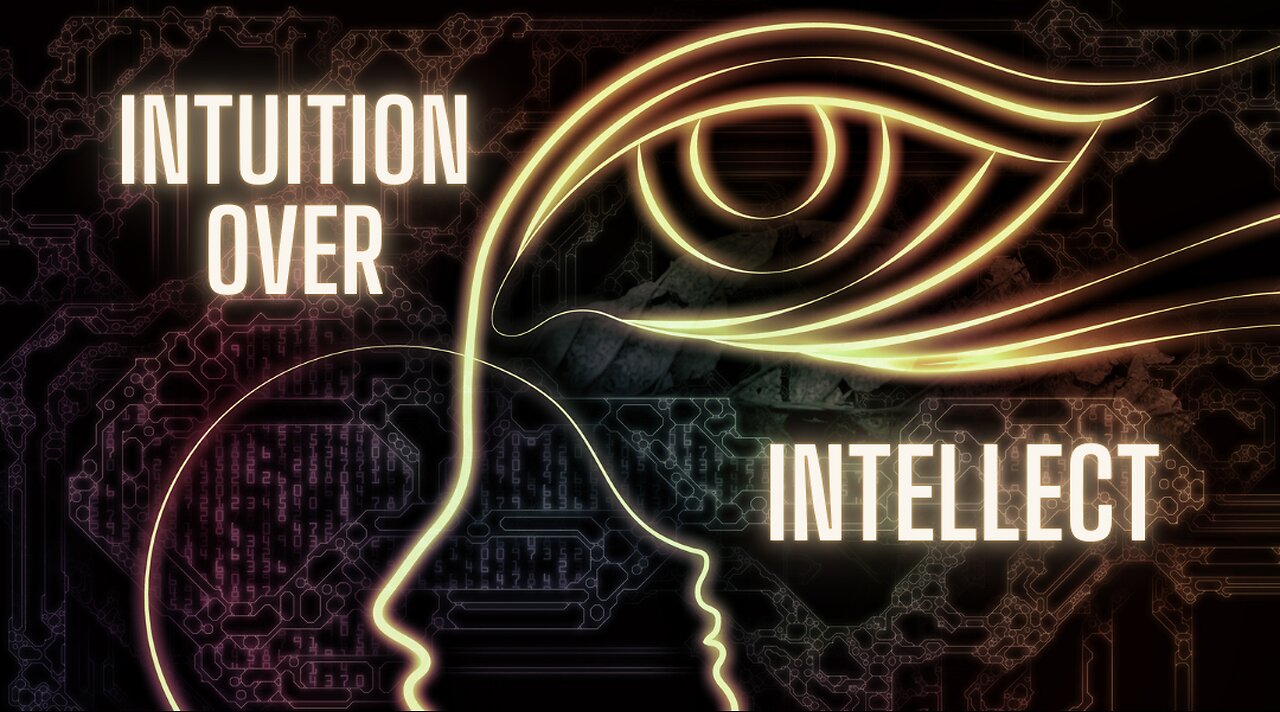 Intuition vs. Intellect