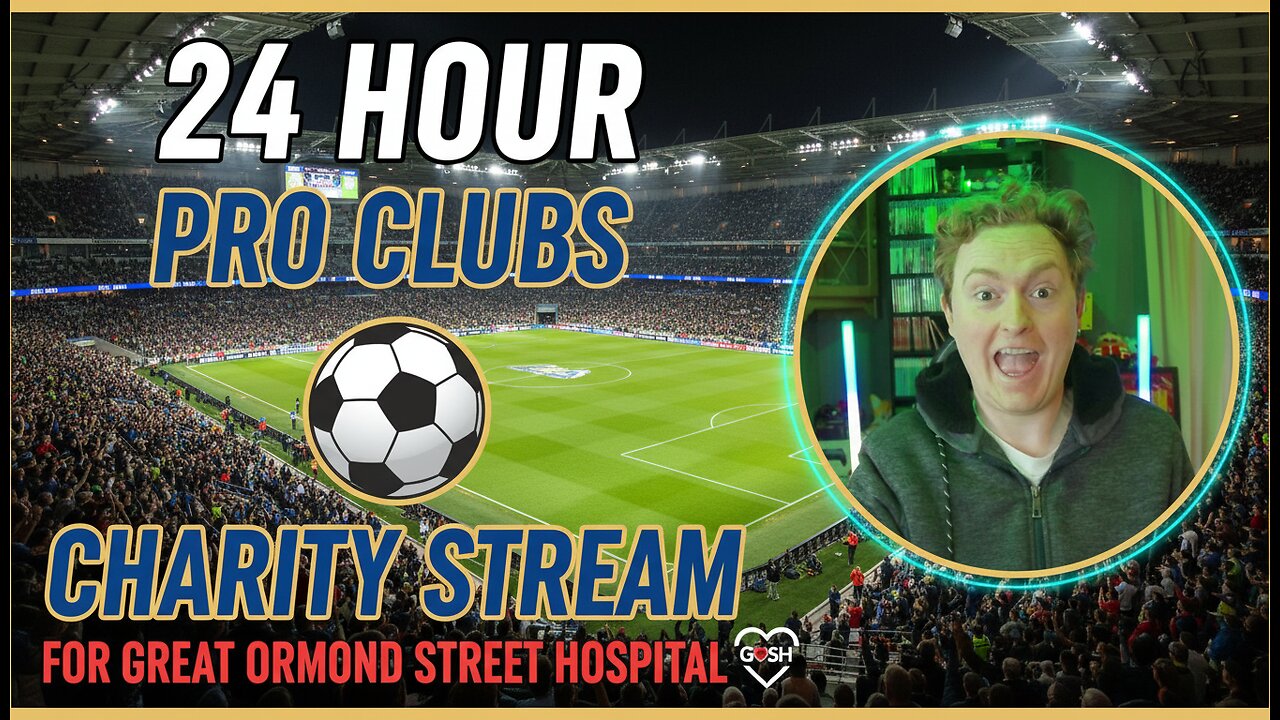 24H Pro Clubs Charity Stream for Great Ormond Street Hospital | Can We ...