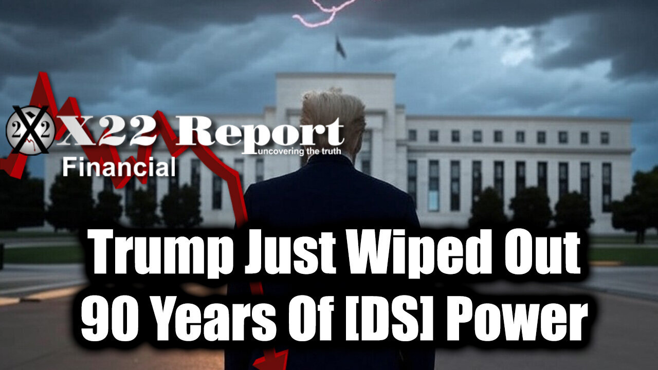 New X22 Report Feb 19 - Trump Just Wiped Out 90 Years Of [DS] Power ...