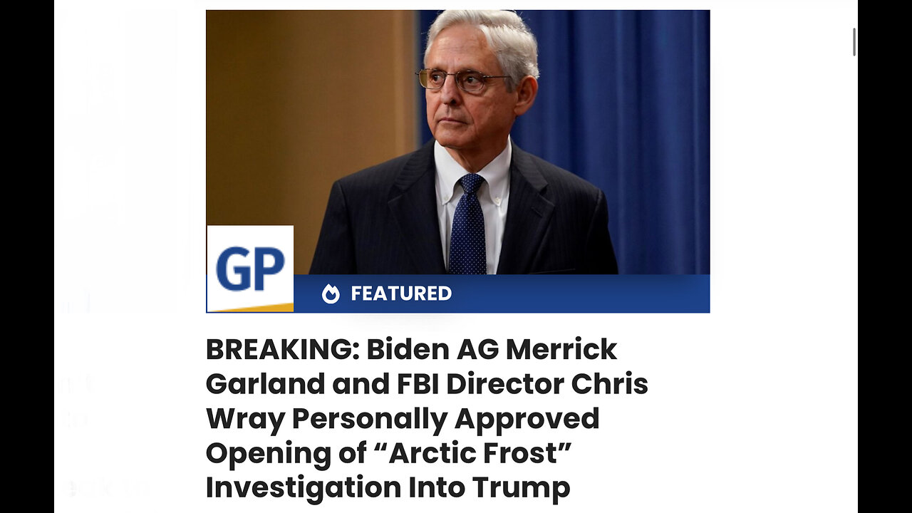 AG Garland and FBI Director Wray Personally Approved Opening of “Arctic ...