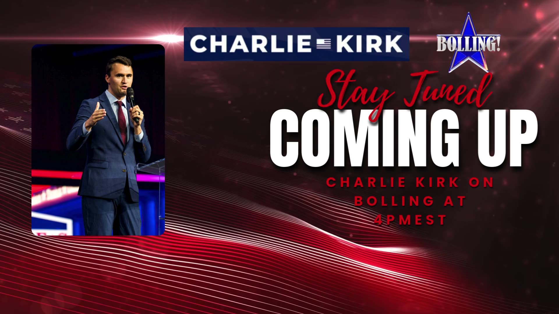 CHARLIE KIRK JOINS BOLLING! TODAY—DON’T MISS THIS!