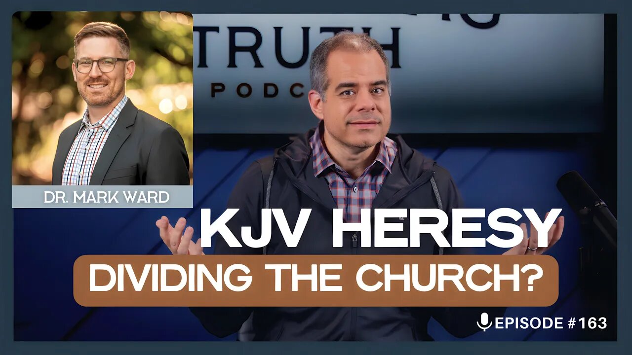 EP 163 | King James Idolatry: The Heresy Dividing the Church ...