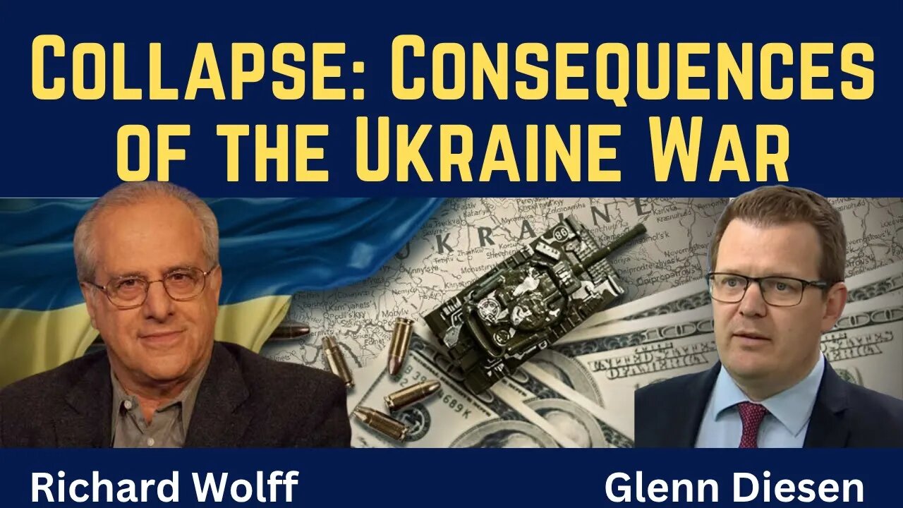Richard Wolff: Collapse! Consequences of the Ukraine War