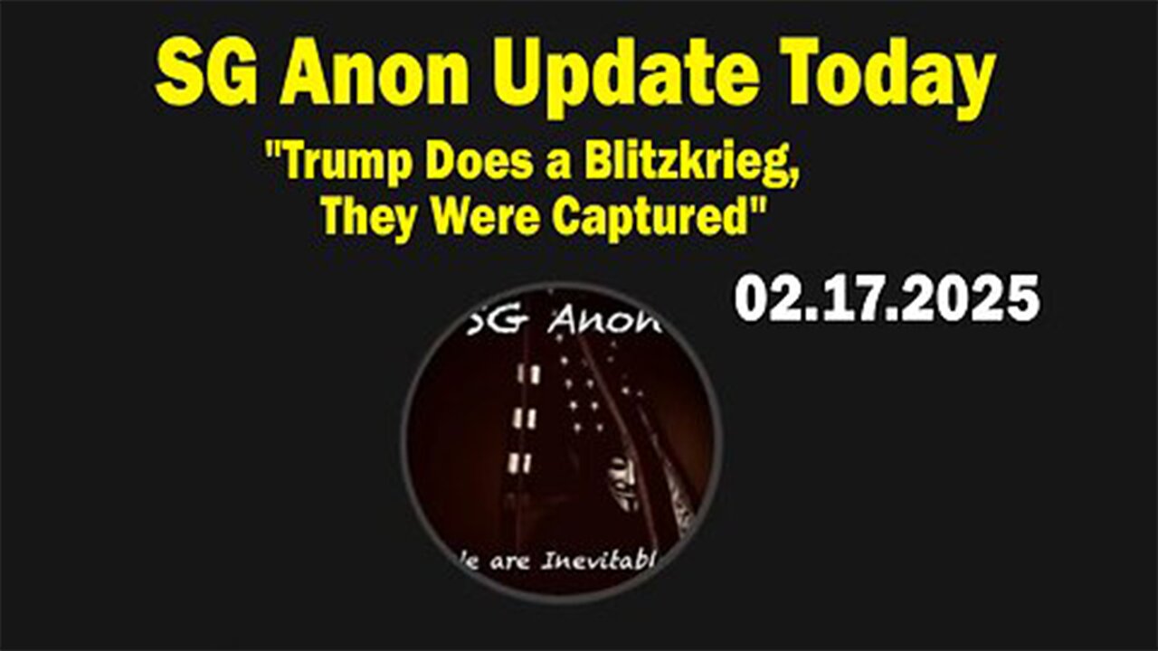 SG Anon & James Grundvig Update Today Feb 17: "Trump Does a Blitzkrieg ...