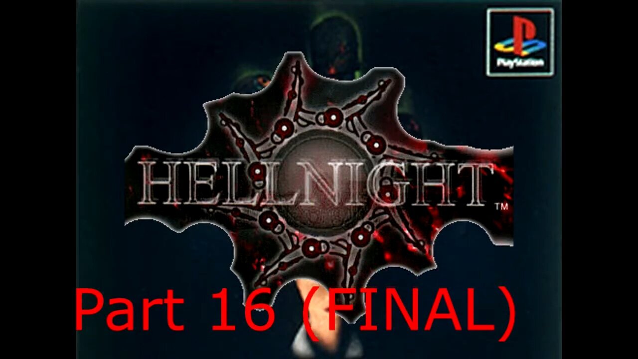 GAME 2: Hellnight AKA Dark Messiah PS1 COMPLETED