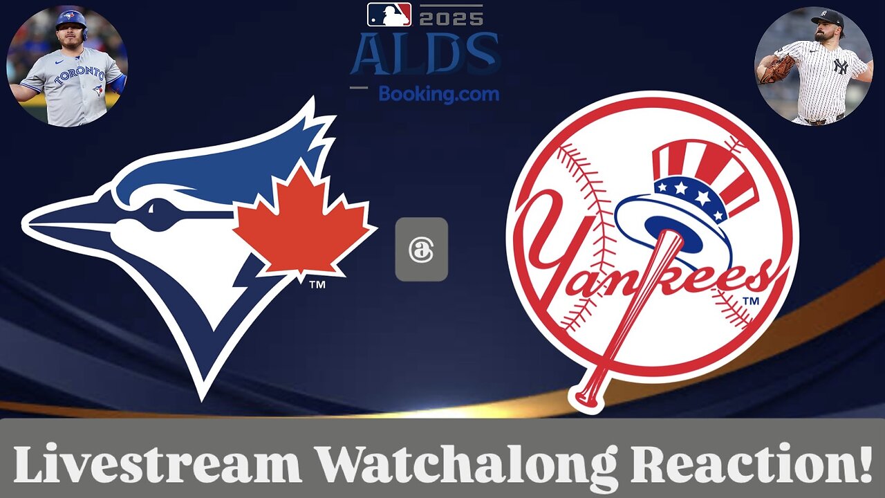 Toronto Blue Jays @ New York Yankees 2025 ALDS Game 3 Livestream Watchalong Reaction