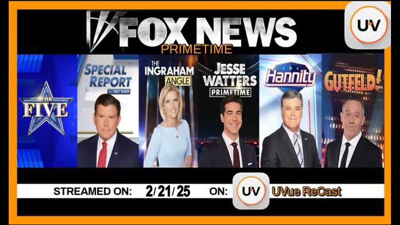 FOX News Primetime PLUS! 2/21/25 | Laura Ingram, Jesse Watters, Sean Hannity & Greg Gutfeld