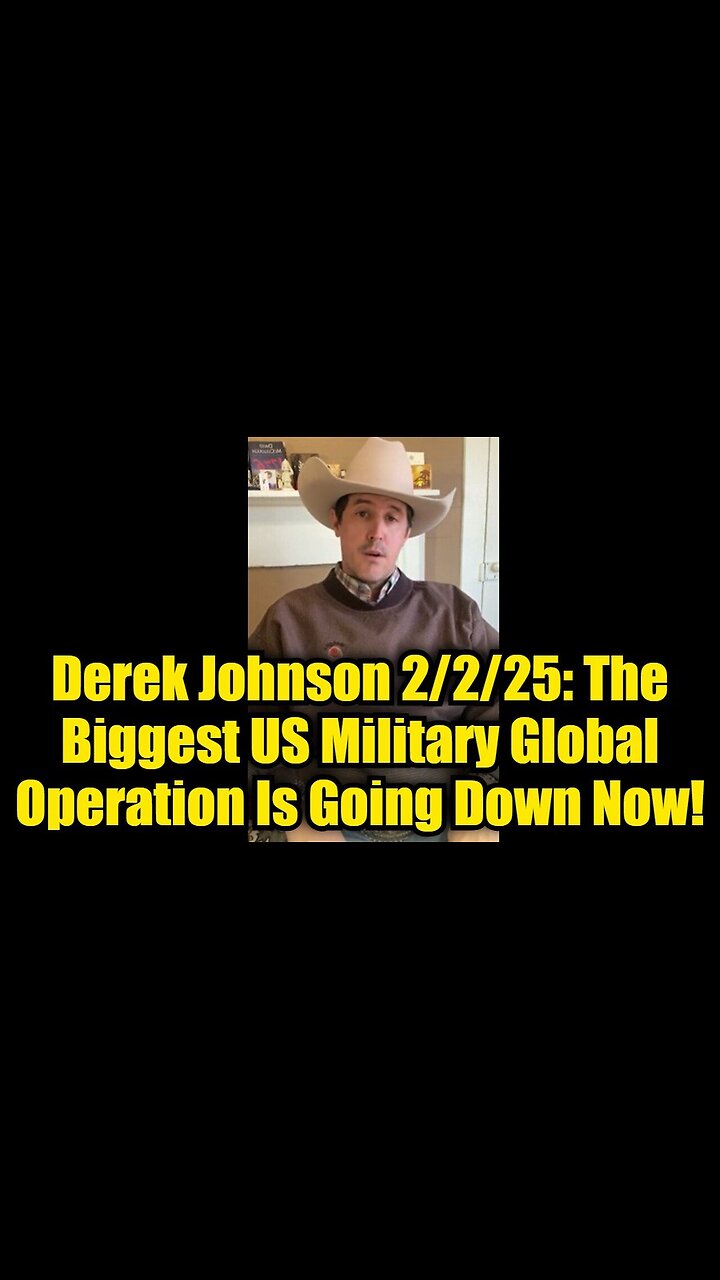 Derek Johnson 2/2/25: The Biggest US Military Global Operation Is Going ...