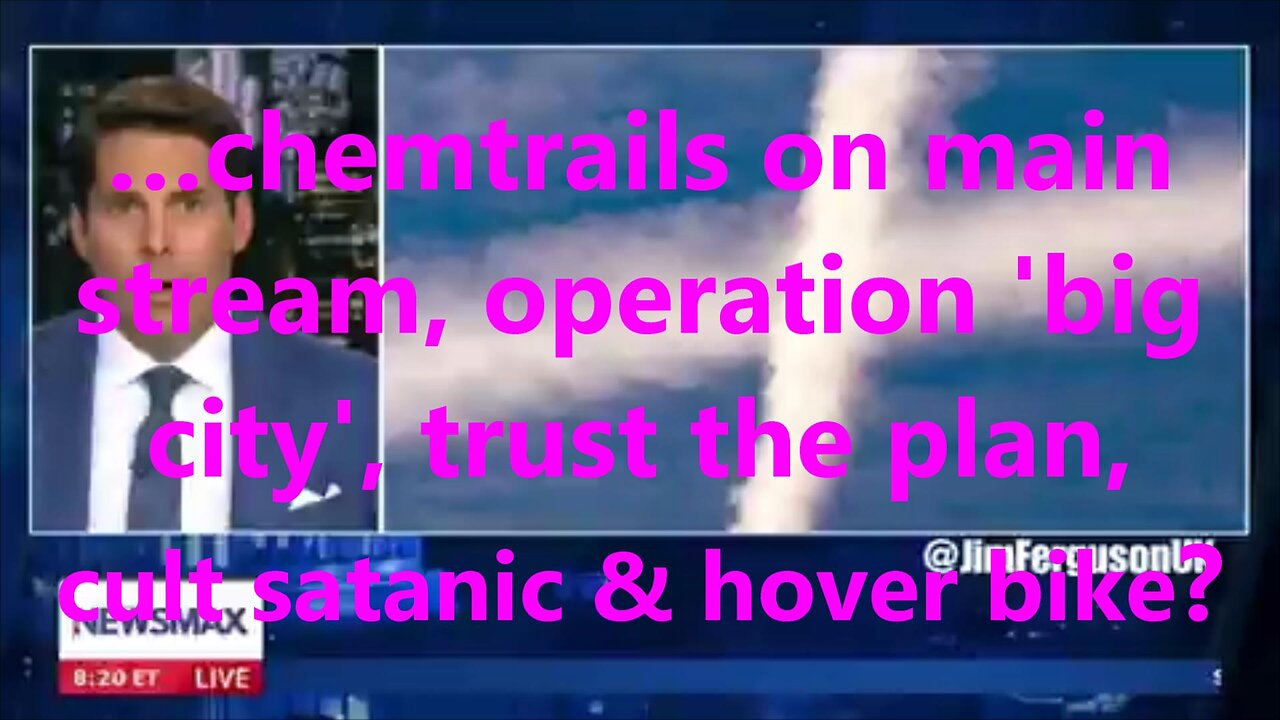 …chemtrails on main stream, operation 'big city', trust the plan, cult ...