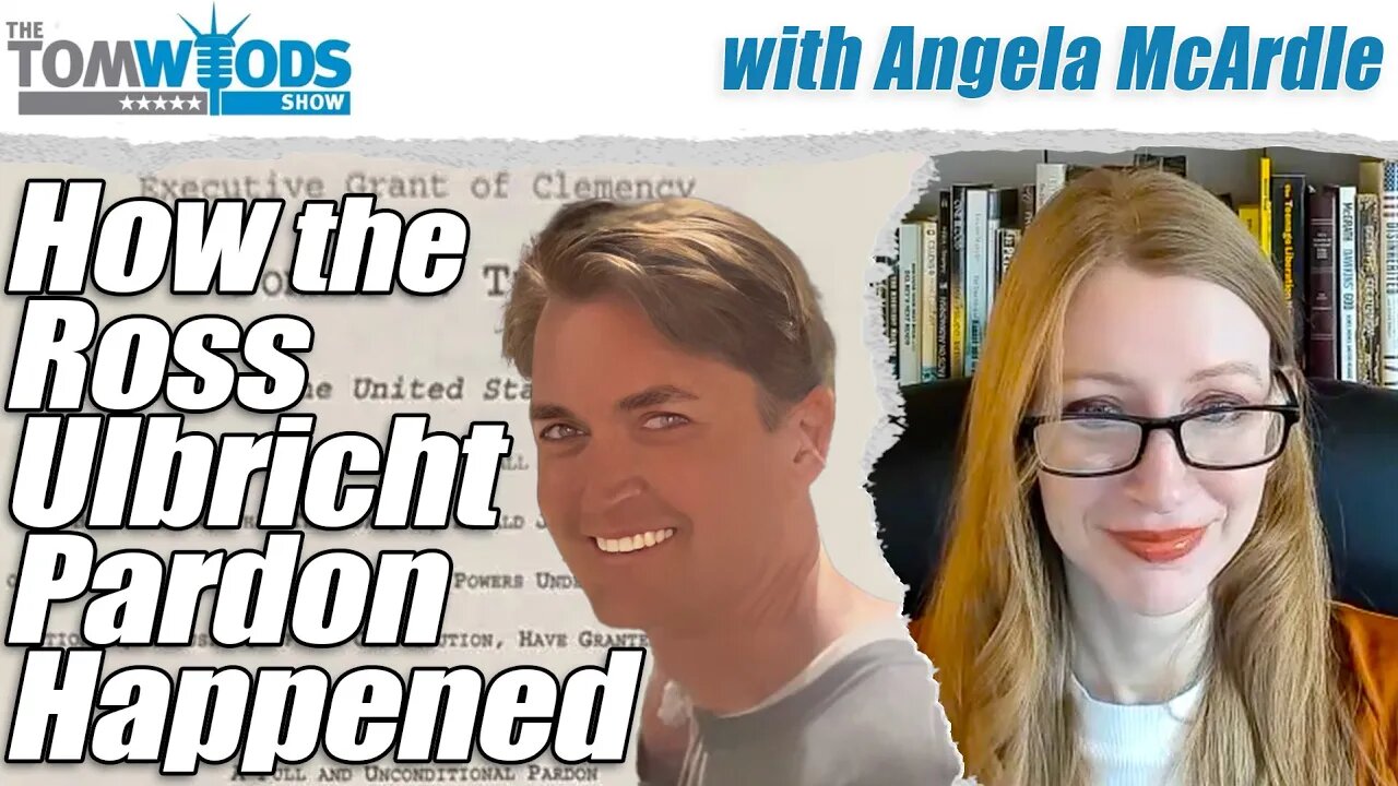Angela McArdle on How the Ross Ulbricht Pardon Happened | Tom Woods Show #2599