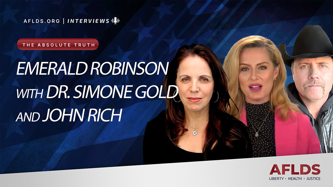 Emerald Robinson with Dr. Simone Gold & John Rich | The Absolute Truth