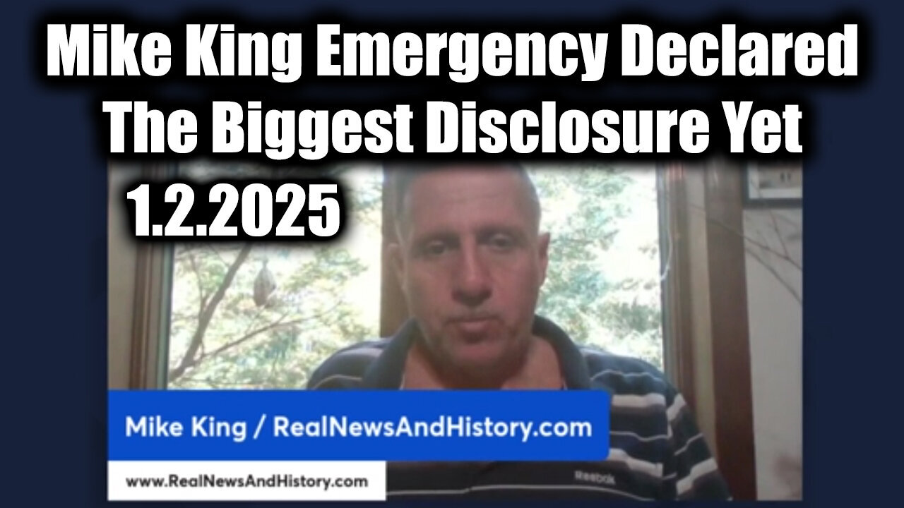 Mike King Emergency Declared 1.2.25 - The Biggest Disclosure Yet - This ...
