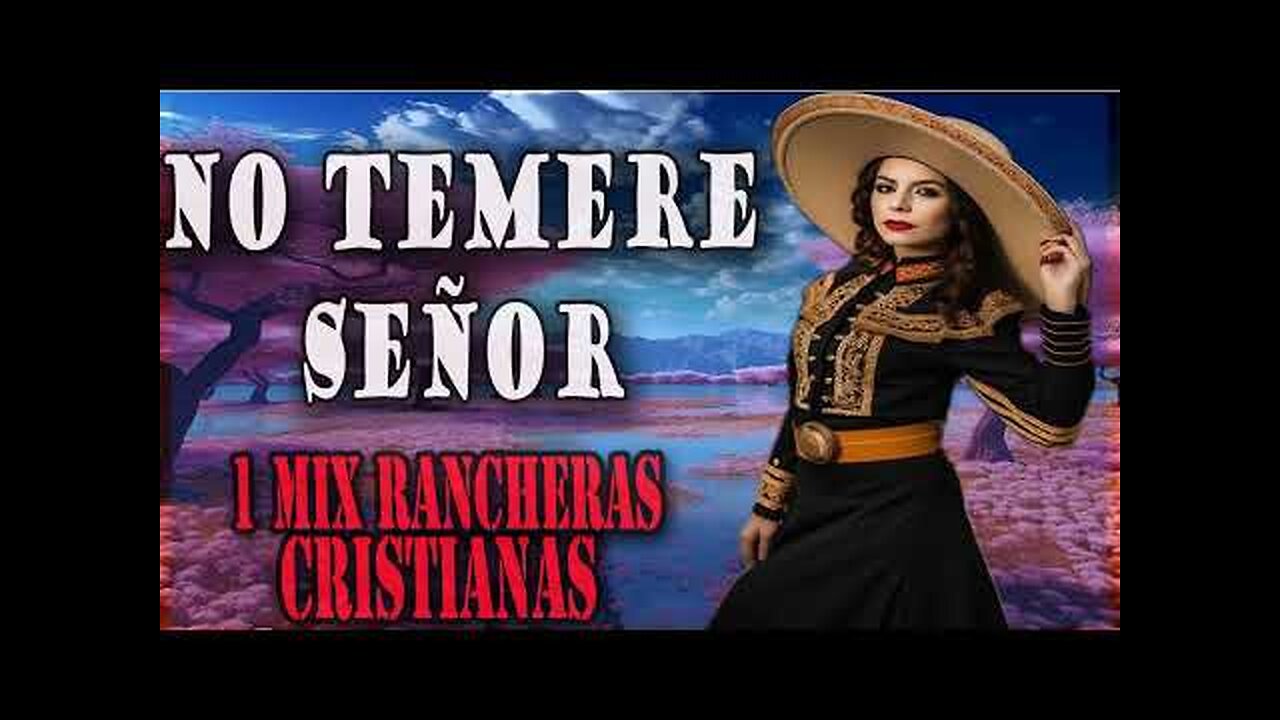 Rancheras Cristianas - 1 Hora de Hermosas Temere Mix Éxitos - Alabanza ...