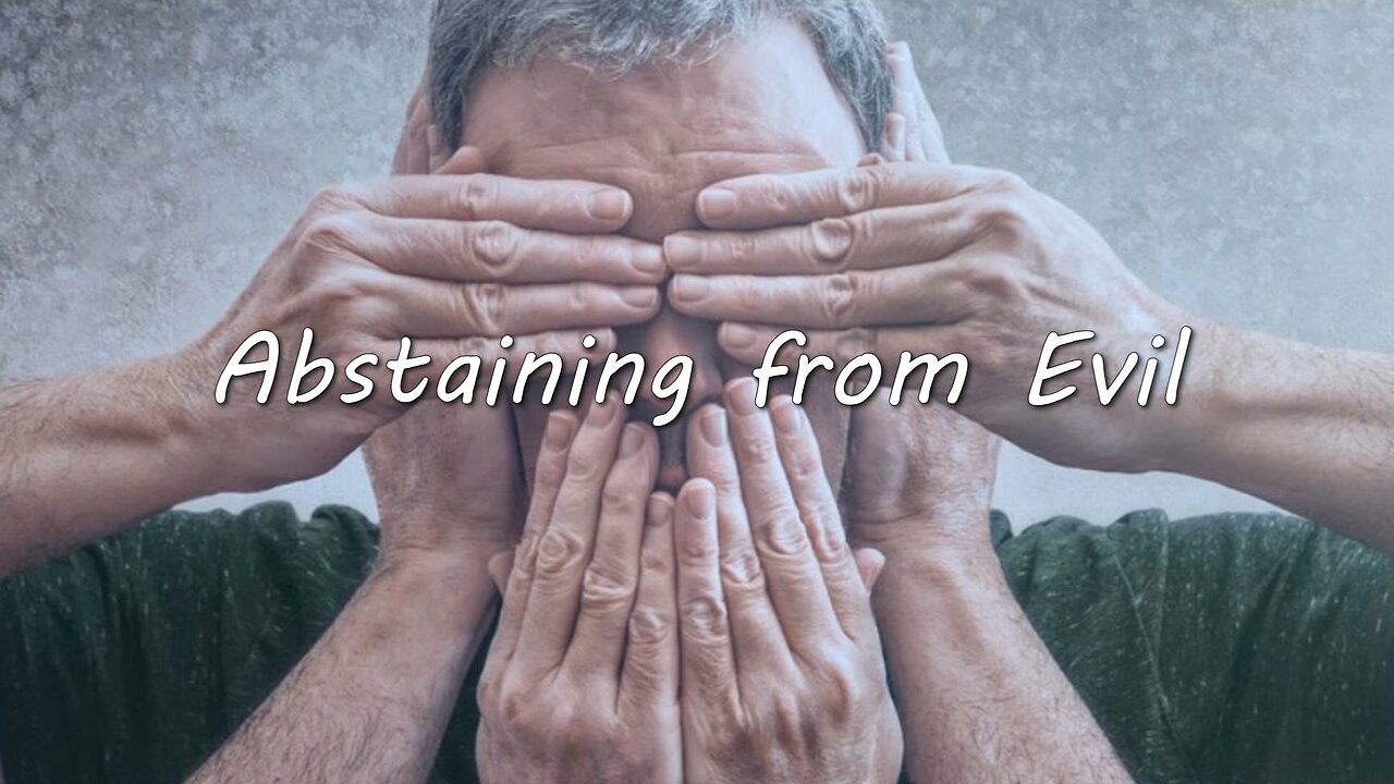 Abstaining from Evil