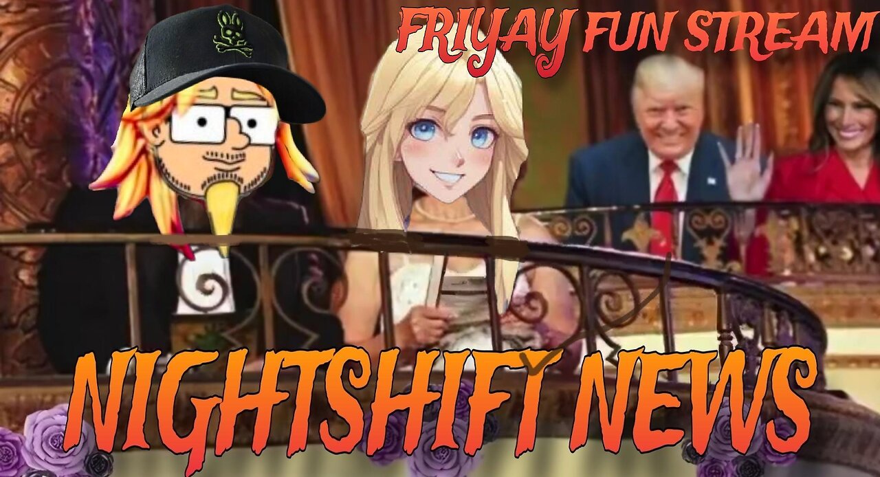 NIGHTSHIFT NEWS - FRIYAY FUN STREAM! HANDY AND MISS DA RELAX WITH FUNNY ...