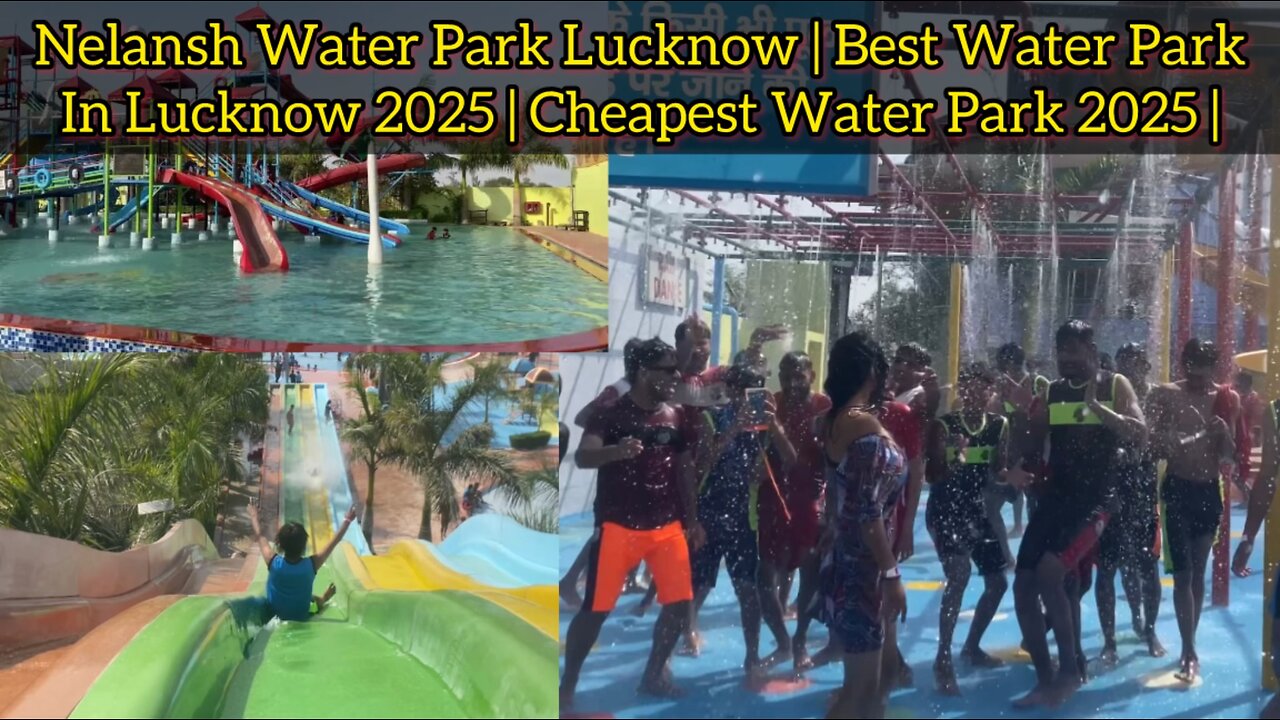 Nelansh Water Park Lucknow | Best Water Park In Lucknow 2025 | Cheapest ...