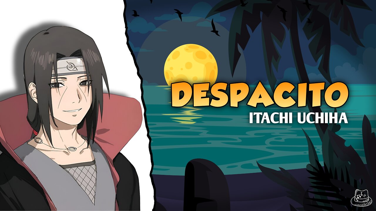 LUIS FONSI - DESPACITO COVER BY ITACHI UCHIHA + LYRICS
