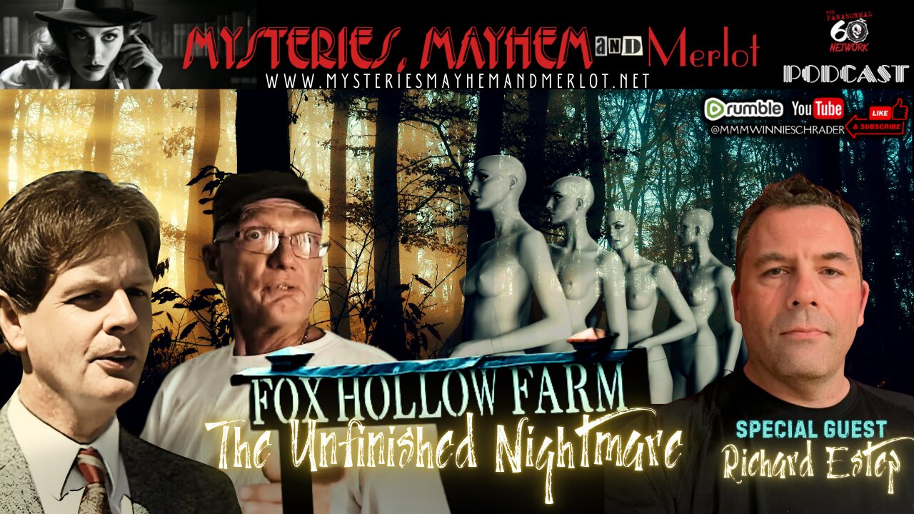 Fox Hollow: The Unfinished Nightmare with Richard Estep - Mysteries ...
