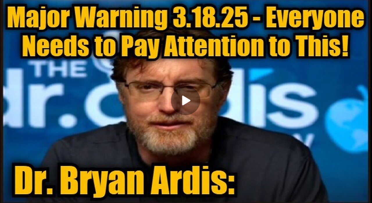 Dr. Bryan Ardis: Major Warning 3.18.25 - Everyone Needs to Pay ...