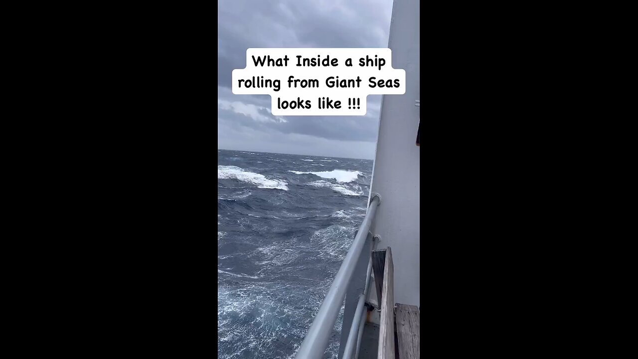 This is what inside a ship looks like while rolling the giant ocean. 🌊