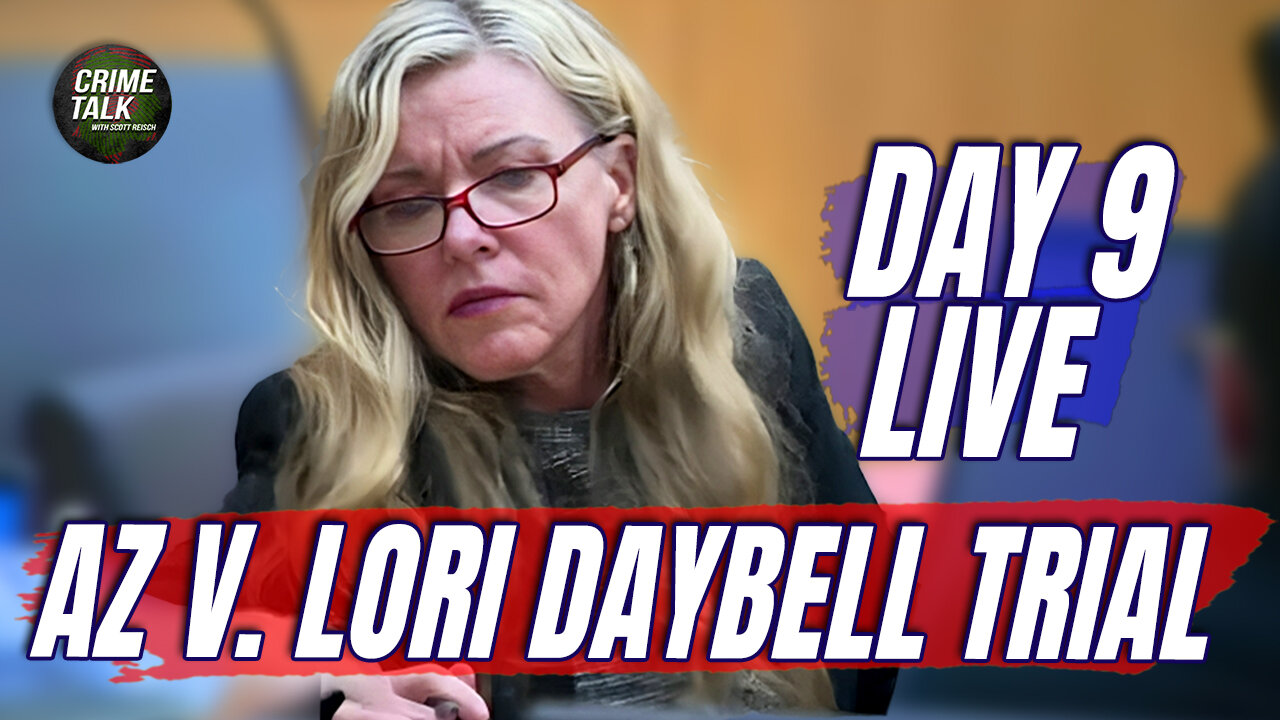 WATCH LIVE: AZ v. Lori ‘Daybell’ Vallow Trial – Day 9 WATCH LIVE: AZ v. Lori ‘Daybell’ Vallow Trial – Day 9