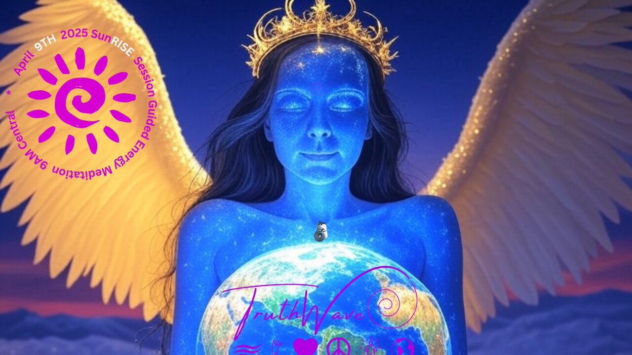 TruthWave : SunRISE Energy Meditation - April 9TH 2025