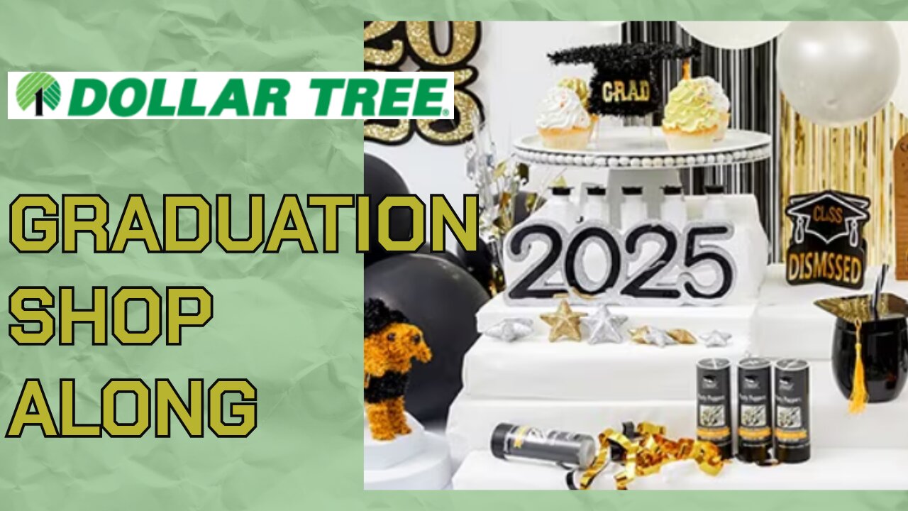 Dollar Tree 2025 Graduation Shop Along