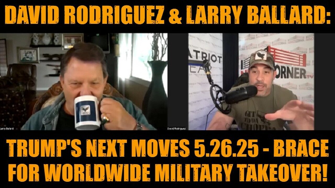 David Rodriguez & Larry Ballard: Trump's Next Moves 5.26.25 - Brace for ...
