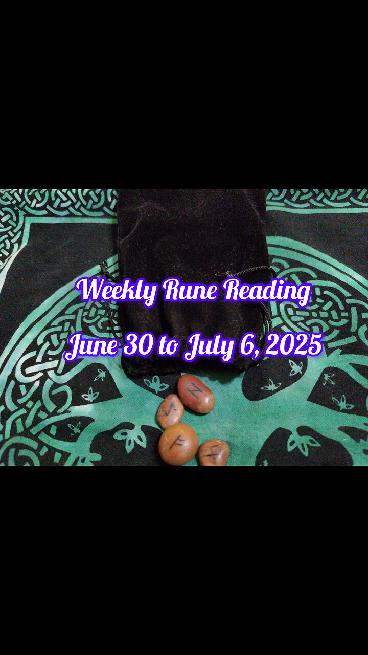 Weekly Rune Reading: June 30 to July 6, 2025