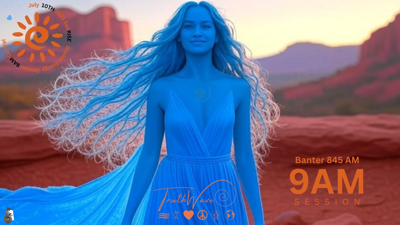 TruthWave : SunRISE Energy Session - July 10TH 2025