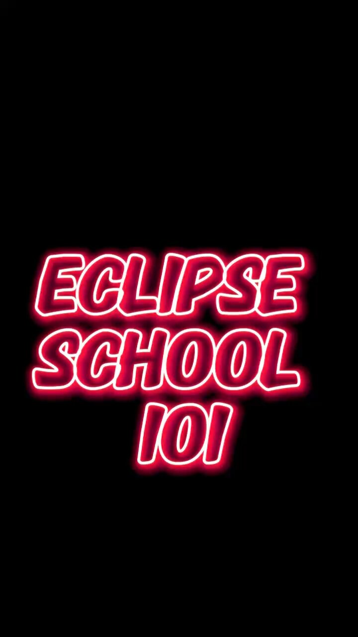 Eclipse School 101 😅