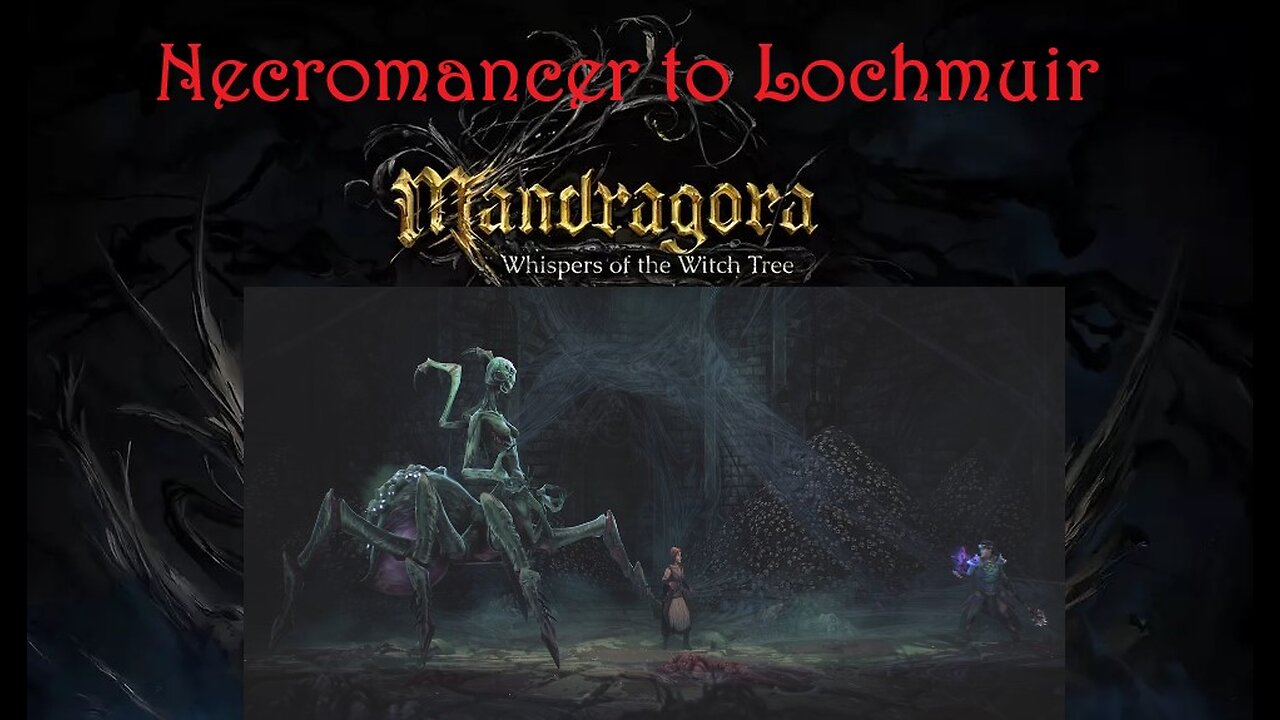 Mandragora - Killing Necro and hiking to Lochmuir