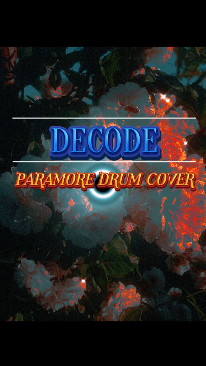 Decode by Paramore (Drum Cover)