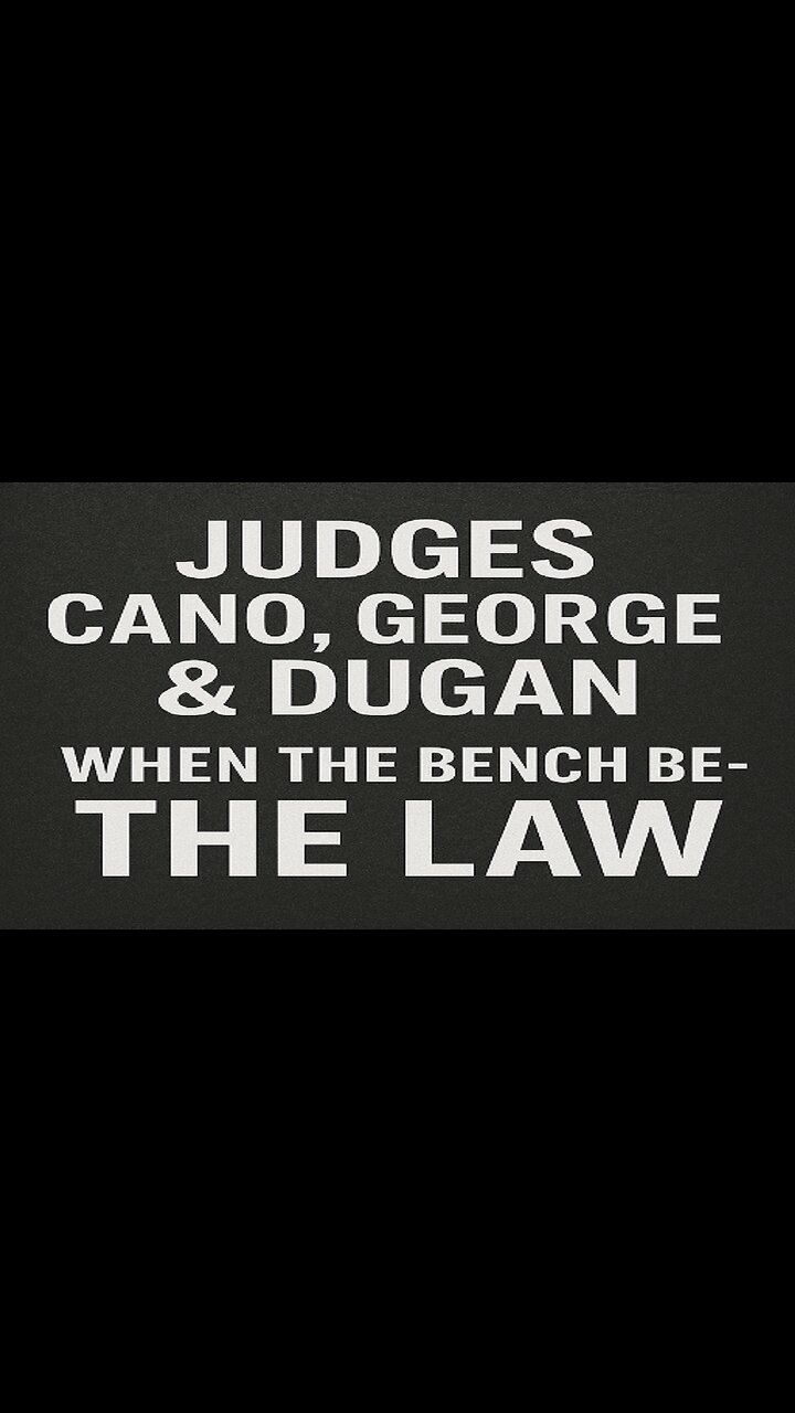 JUDGES GONE WILD! Former Judges Dugan, George & Cano are reaping what they've sown.