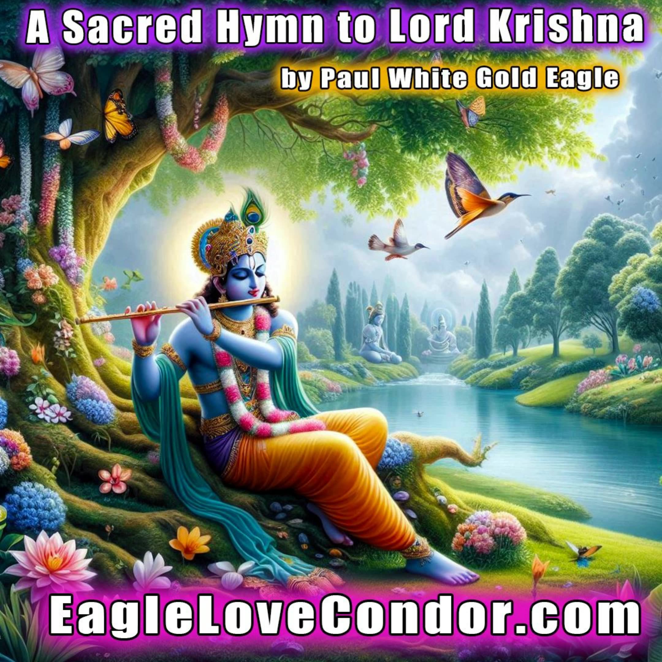 Sacred Hymn to Lord Krishna with Paul White Gold Eagle #krishna #paulwhitegoldeagle #hymn #lord