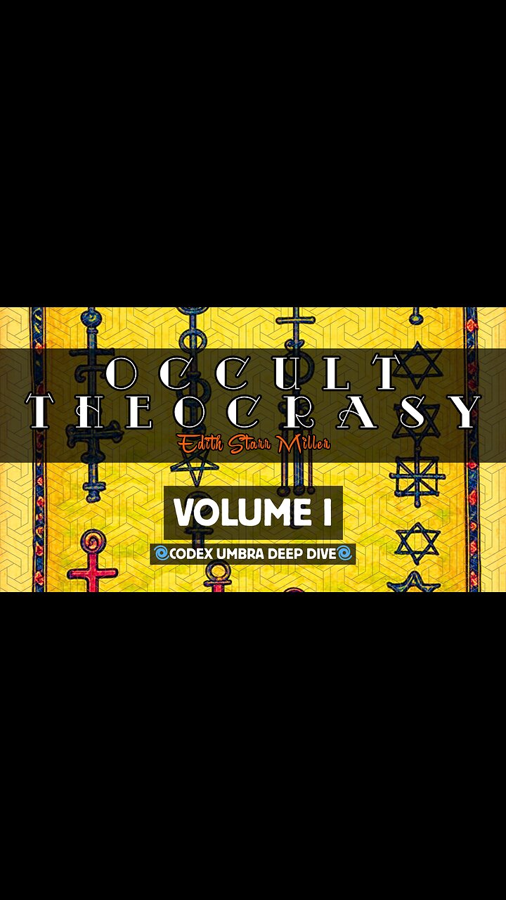 Occult Theocrasy: Vol. I (Edith Starr Miller) EXTENDED Deep Dive