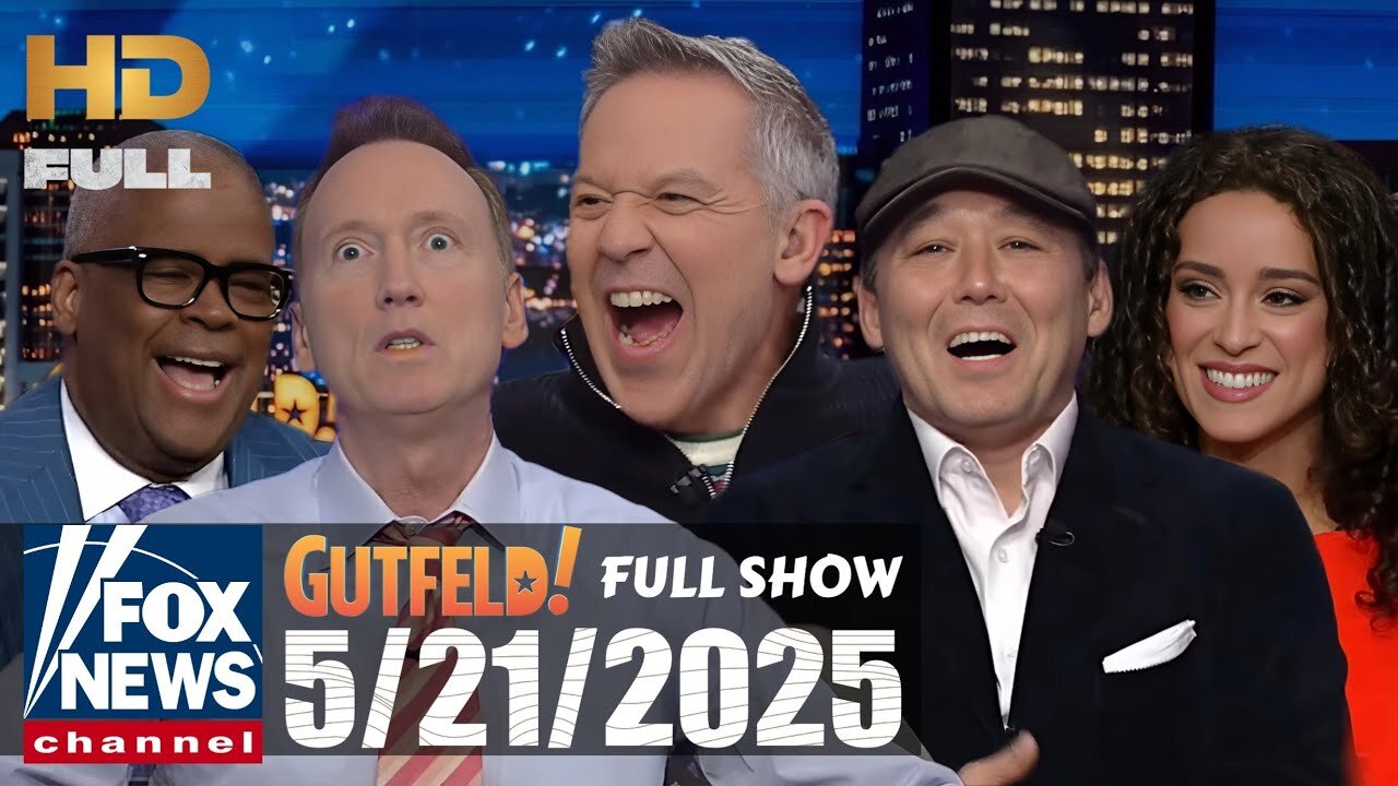 Gutfeld! (FULL EPISODE) I Wednesday May 21